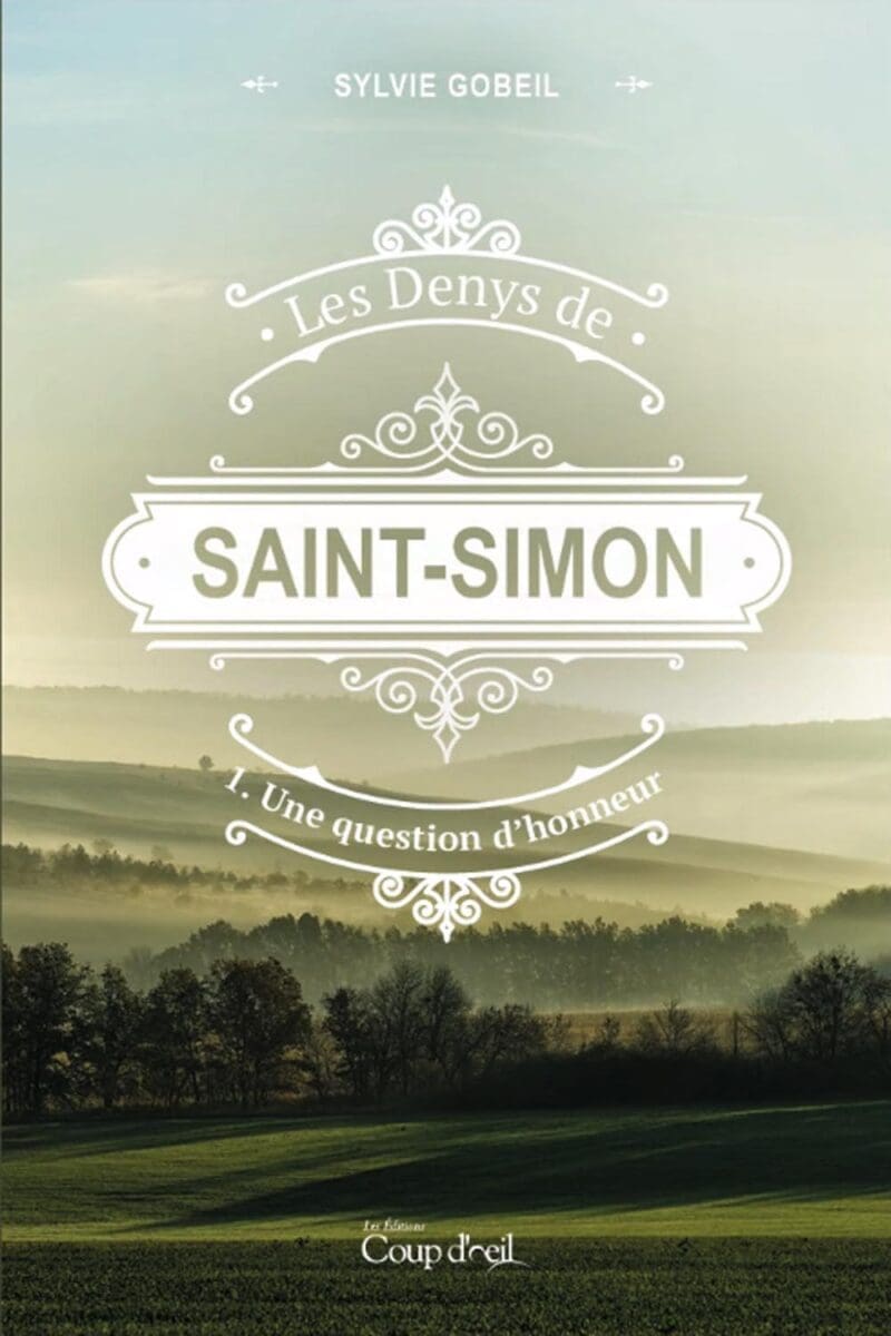Les Denys de Saint-Simon 1. Une question d'honneur - Goélette